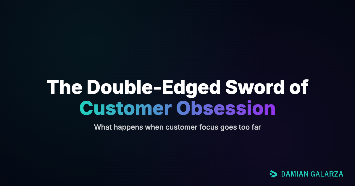 The Double-Edged Sword of Customer Obsession - Damian Galarza ...